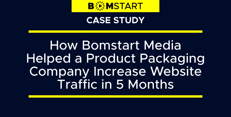 [SEO Case Study] How Bomstart Media Helped a Product Packaging Company Increase Website Traffic ...