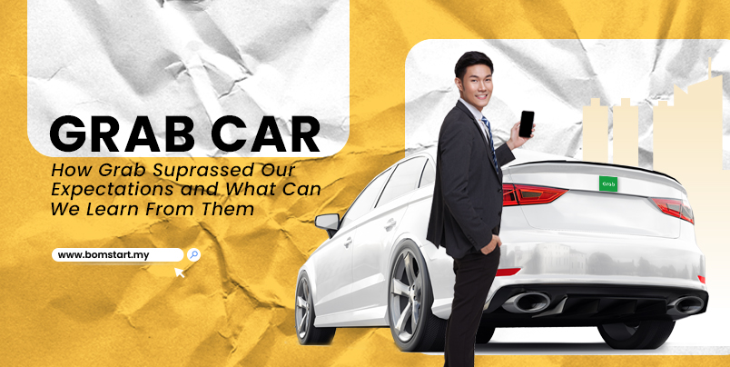Grab Car: How Grab Surpassed Our Expectations and What Can We Learn ...